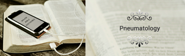 Pneumatology - Doctrine of the Holy Spirit - Bible Doctrines